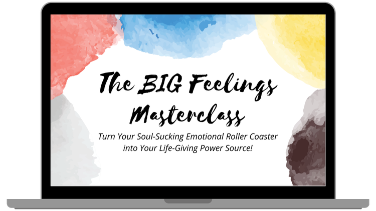 The BIG Feelings Masterclass — Intelligent Emotions - Helping HSPs turn ...