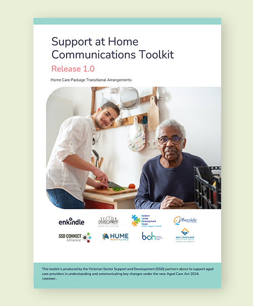 Aged Care Care Act & Support at Home Communications Toolkit — SSD Connect