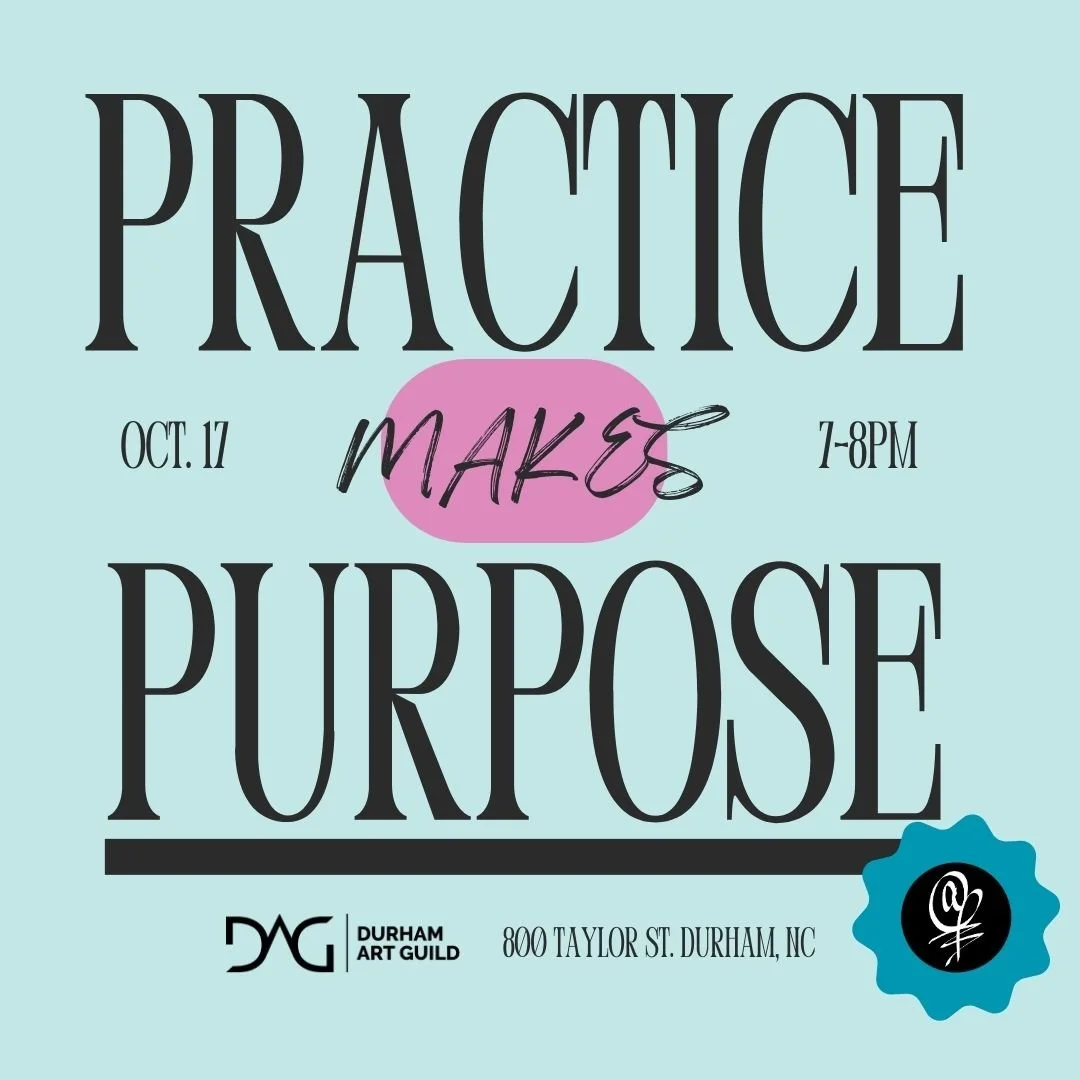 Practice Makes Purpose with Gordon Holliday — The Durham Art Guild