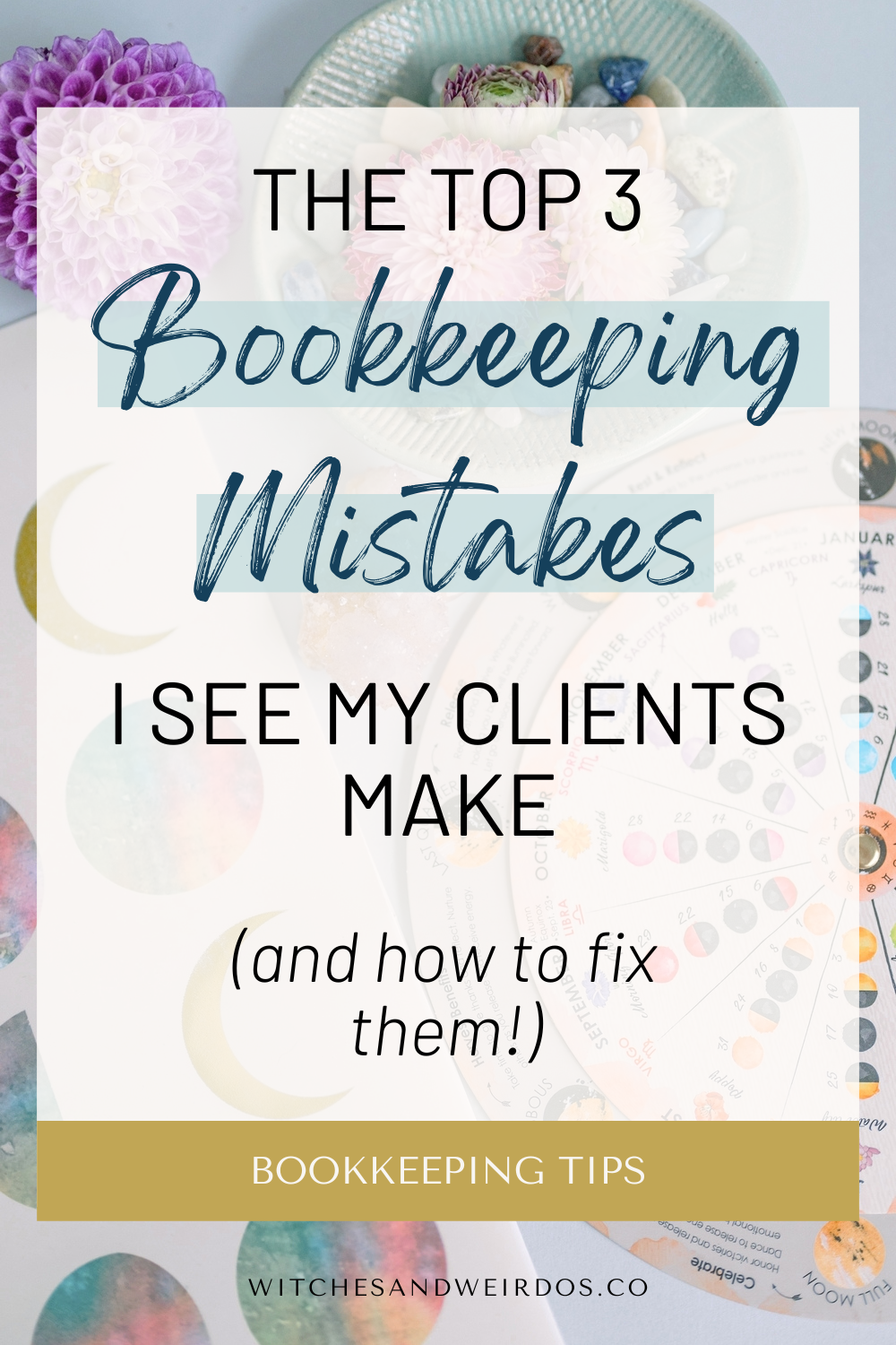 The Top Three Bookkeeping Mistakes I See My Clients Making — Witches ...