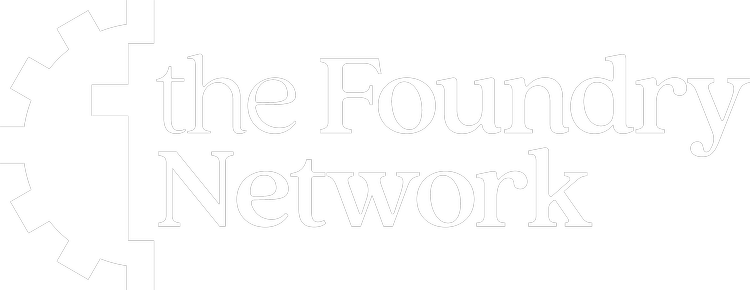 OUR STORY — The Foundry Network