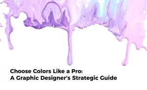 How to Choose the Right Colors for Graphic Design: A Strategic Guide ...