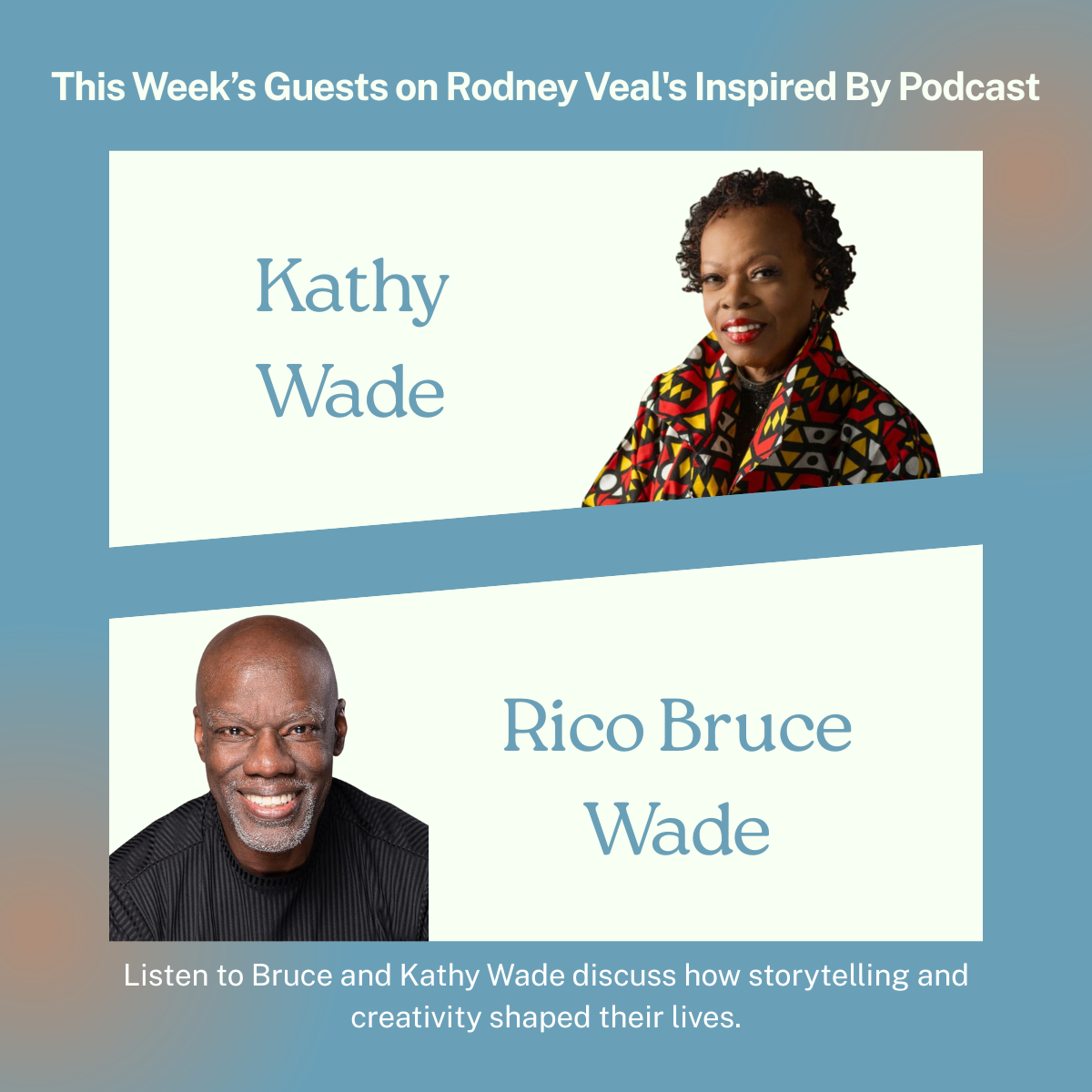 Kathy and Rico Bruce Wade | Rodney Veal's Inspired By Podcast ...