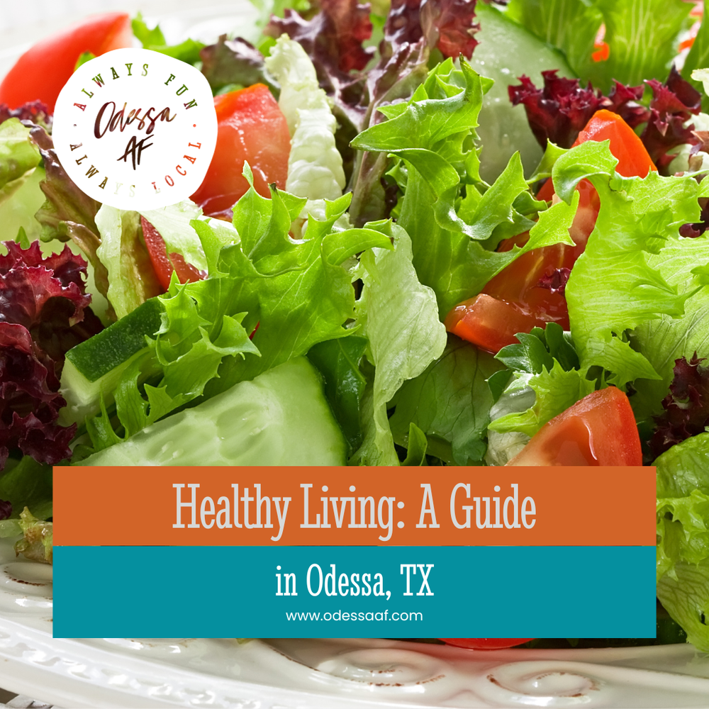 Healthly Living in Odessa TX — ODESSA AF