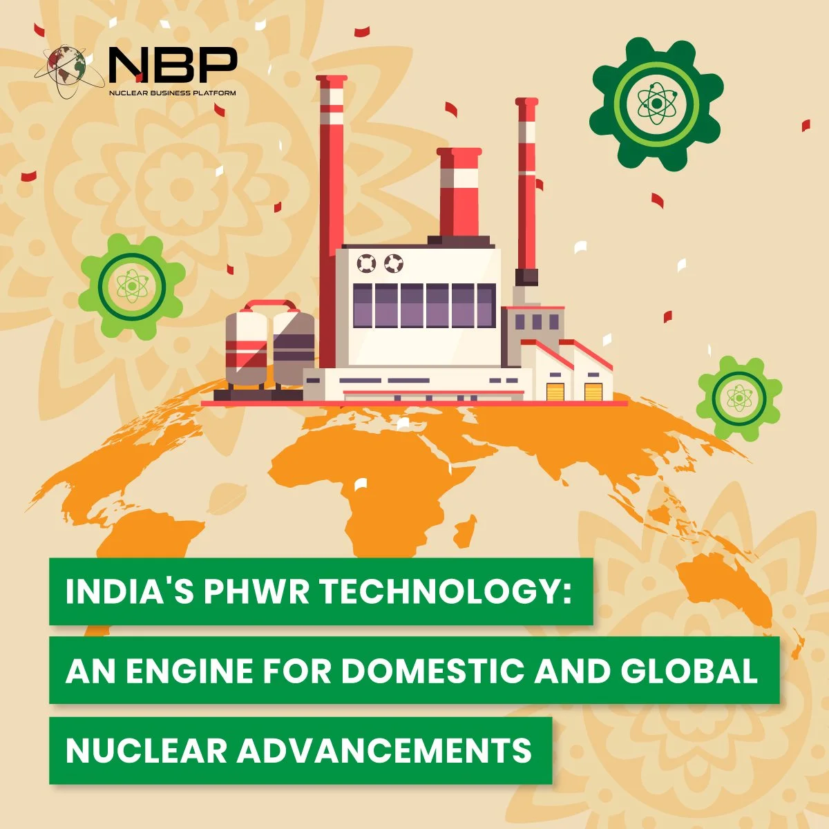 India's PHWR Technology: An Engine for Domestic and Global Nuclear Advancements — Nuclear ...