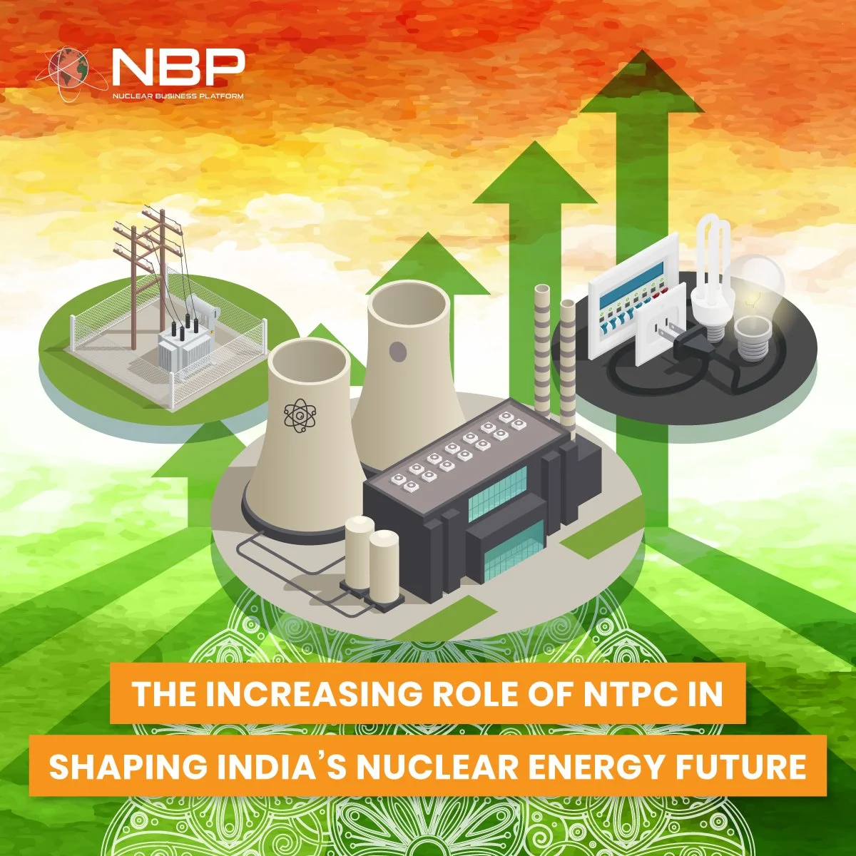 The Increasing Role of NTPC in Shaping India’s Nuclear Energy Future — Nuclear Business Platform