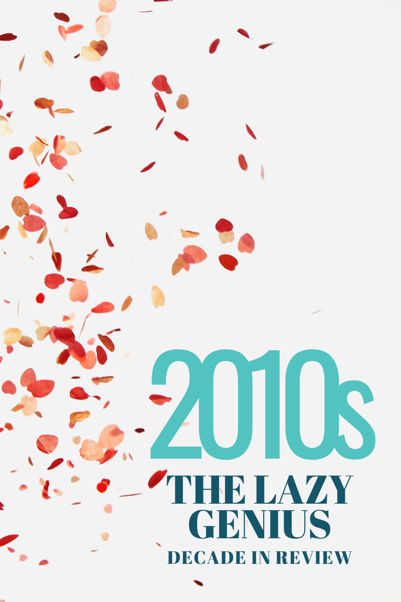My Favorites of the Decade — The Lazy Genius