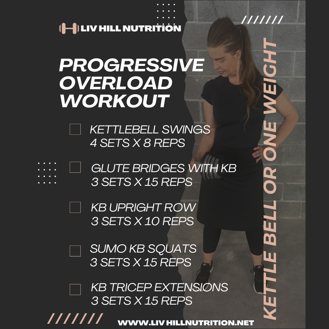 Progressive Overload Workout — Liv Hill Nutrition 1:1 Nutrition Coaching