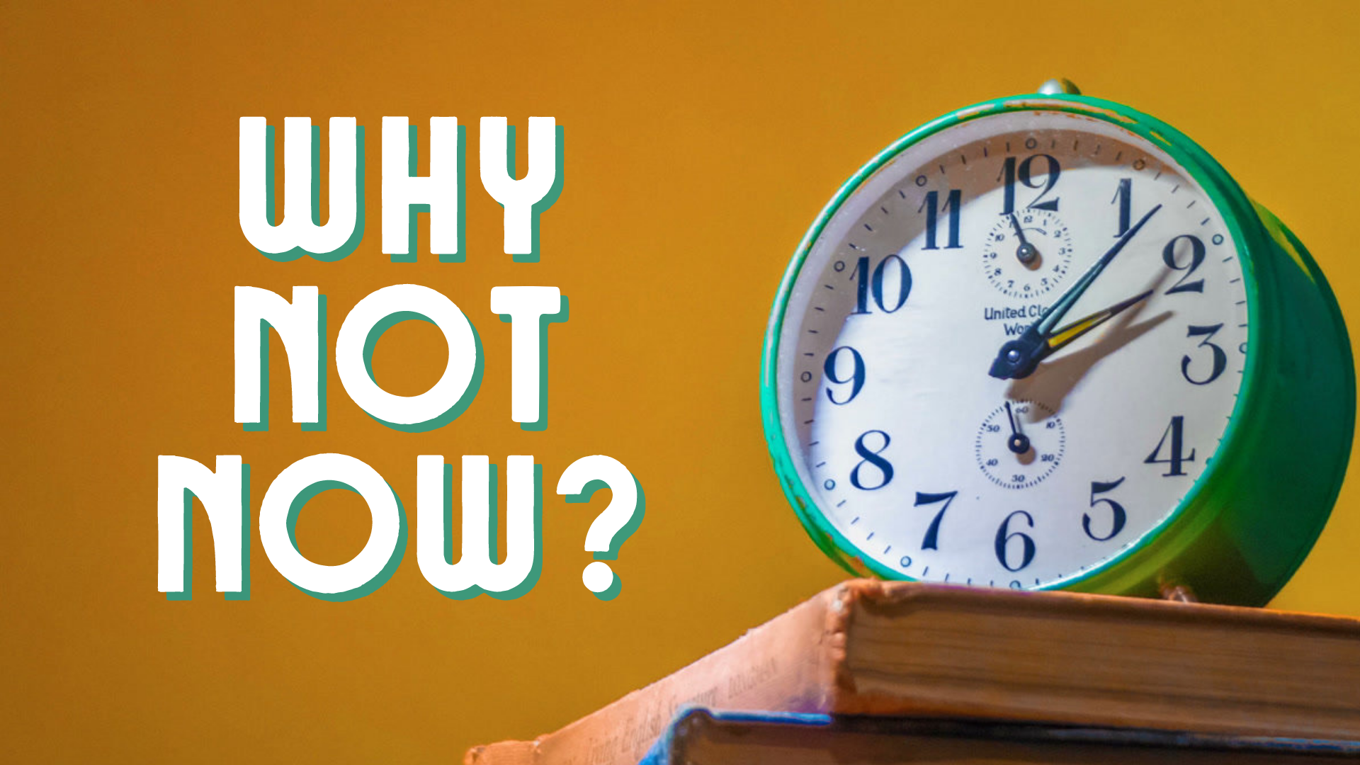Why Not Now? — Asbury Church