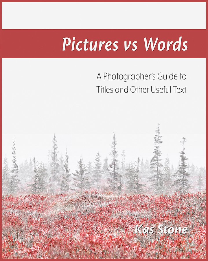 Pictures vs Words — Kas Stone Photographic Art