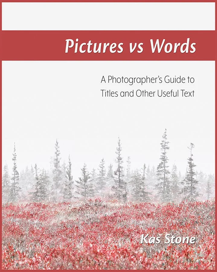 Pictures vs Words — Kas Stone Photographic Art