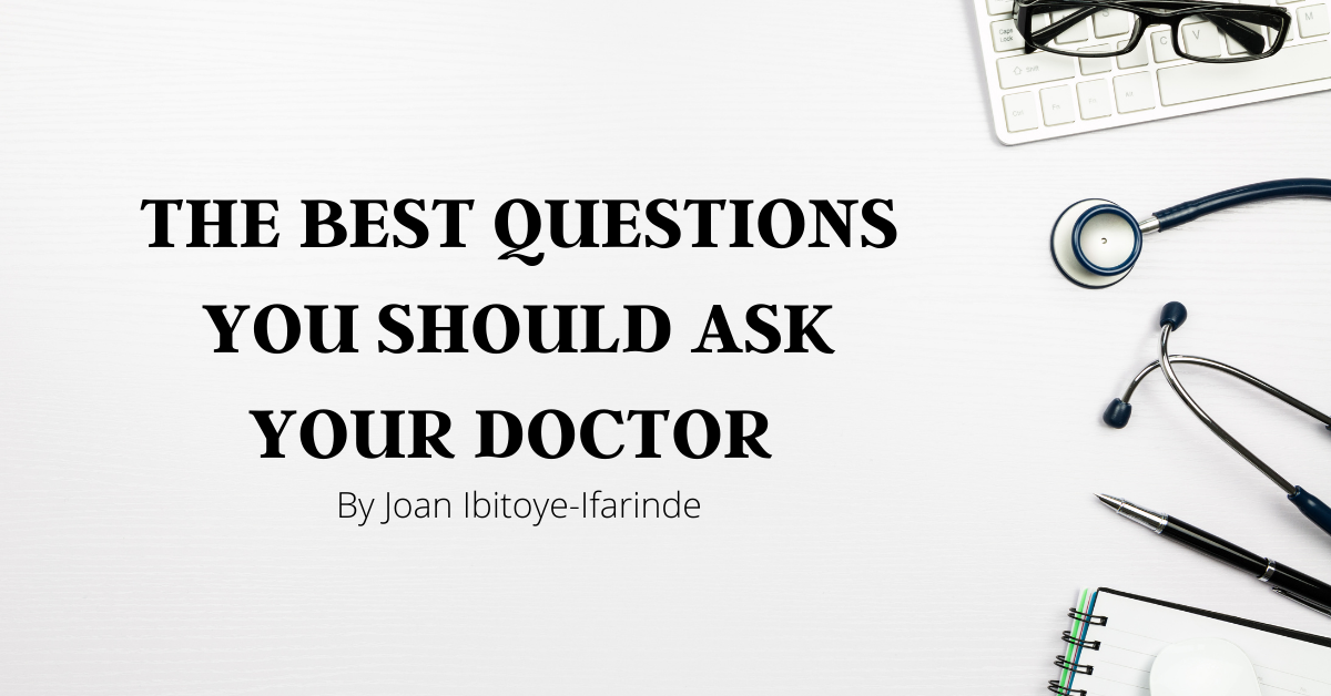 The Best Questions To Ask Your Doctor — Ask Doctor Joan