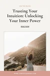 Trusting Your Intuition: Unlocking Your Inner Power — Soulful and Sober