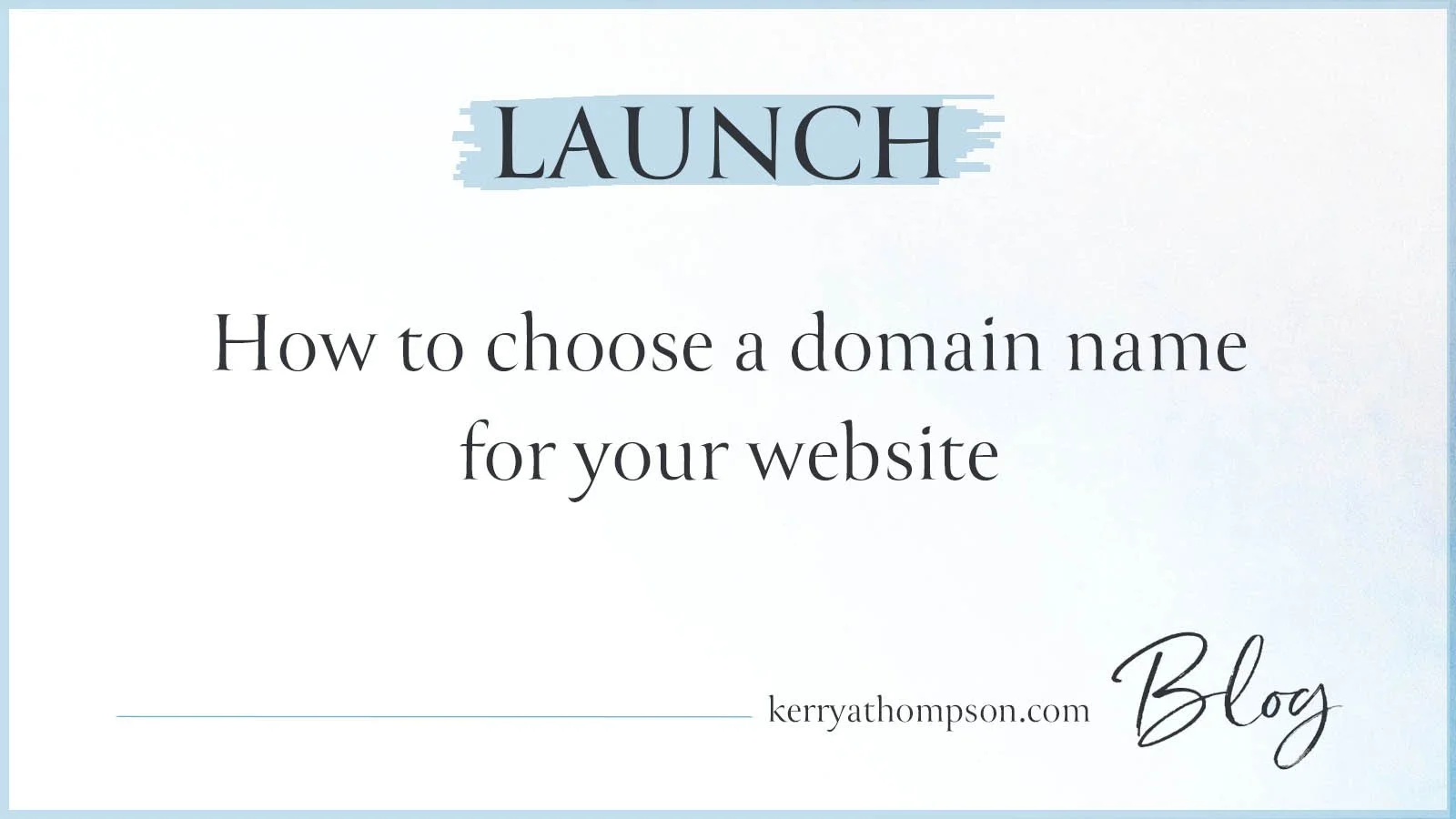 How to choose a domain name for your website — Kerry A. Thompson ...