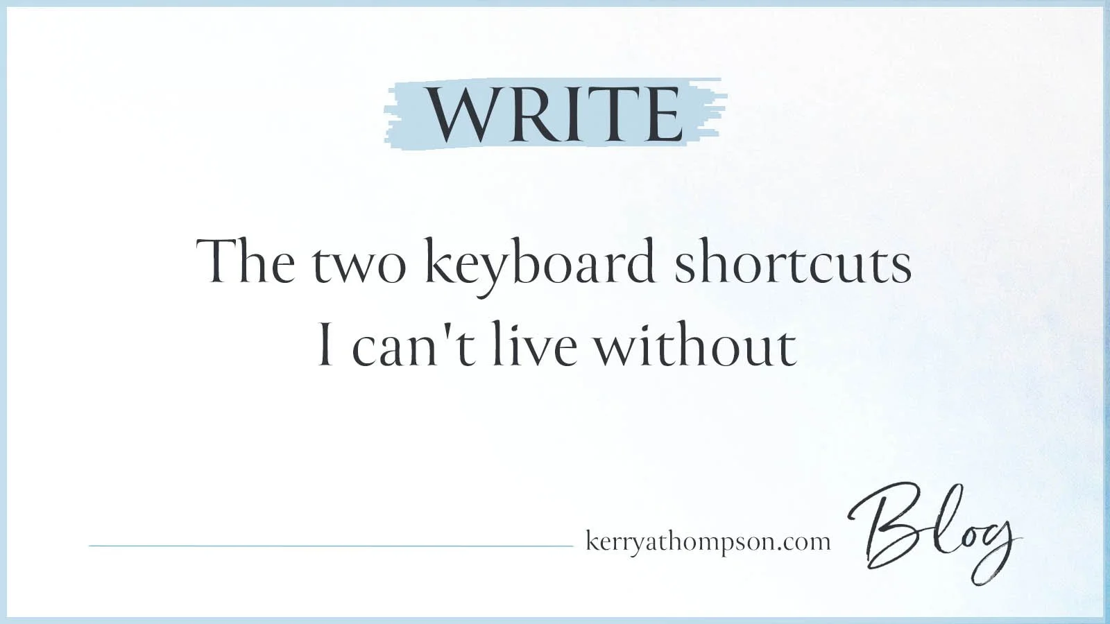 The two keyboard shortcuts I can't live without — Kerry A. Thompson ...