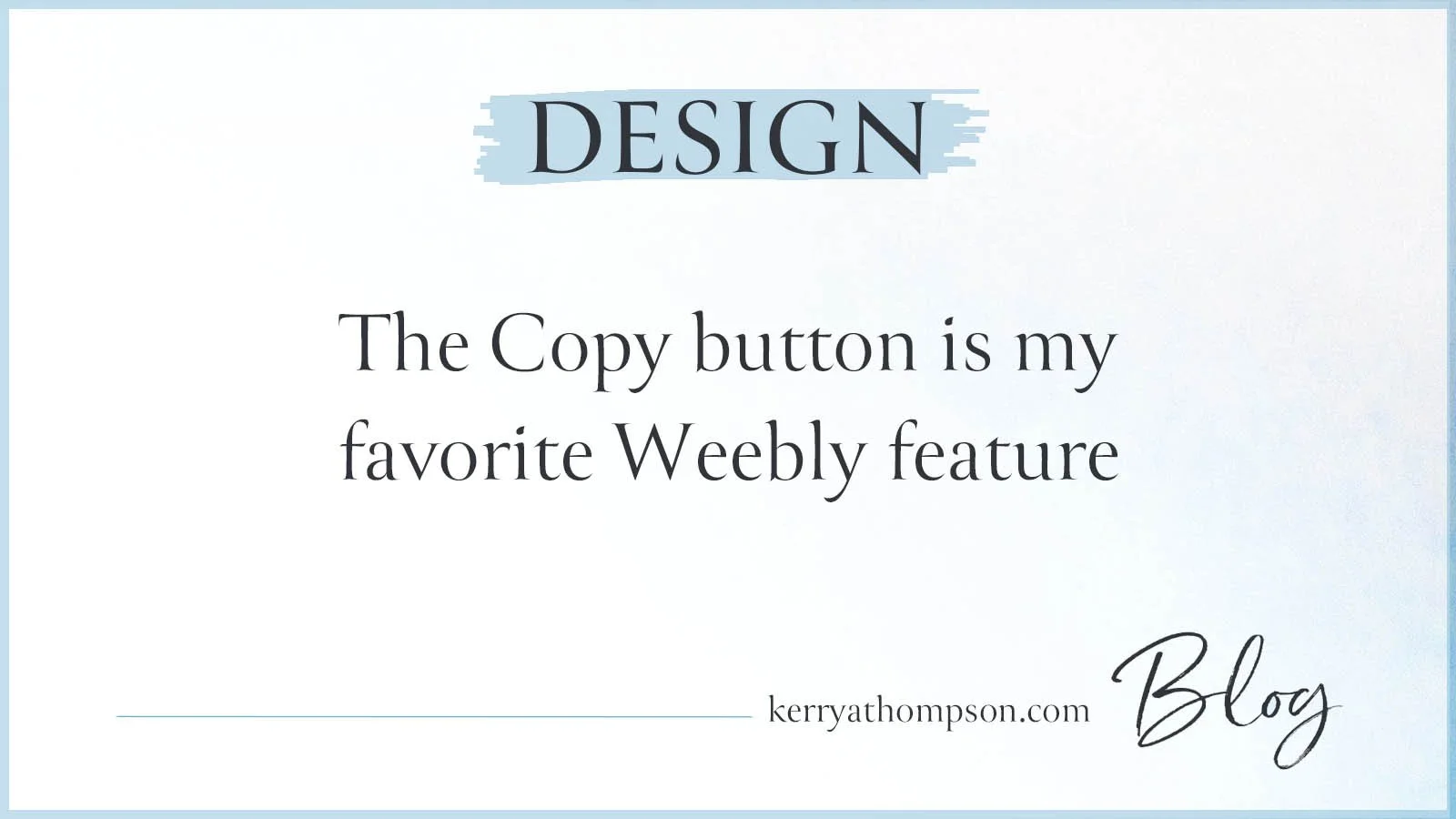 The Copy button is my favorite Weebly feature — Kerry A. Thompson ...