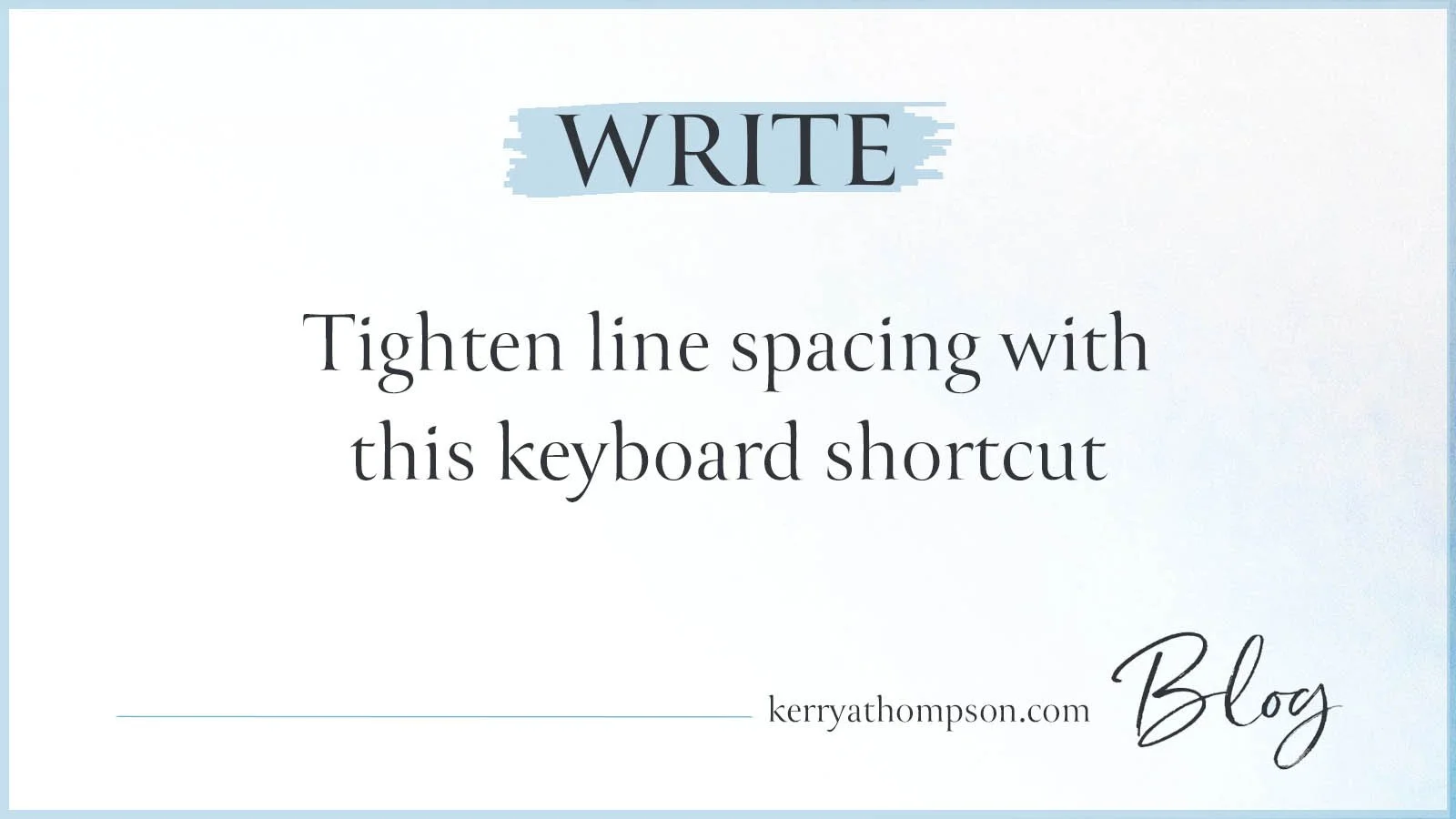 Tighten line spacing with this keyboard shortcut — Kerry A. Thompson ...