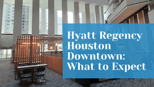 Hyatt Regency Houston Downtown: What to Expect — My Luggage Looks Good Here