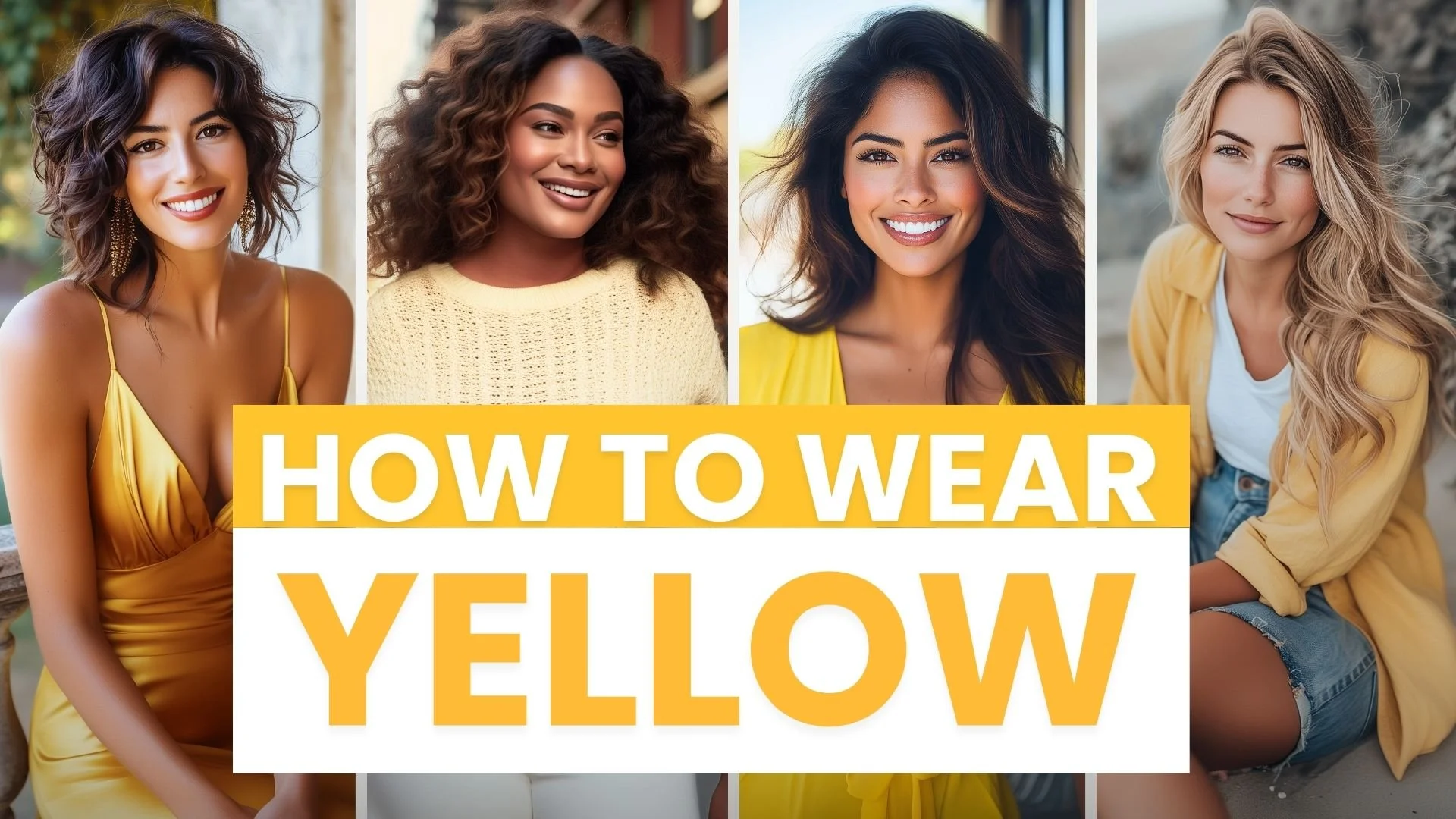 How to Wear Yellow and Look Amazing Every Time — Effective Colors
