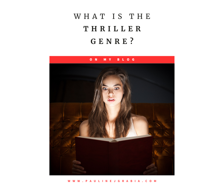 What is the Thriller Genre? — PAULINE J. GRABIA Writer/Aspiring Author ...