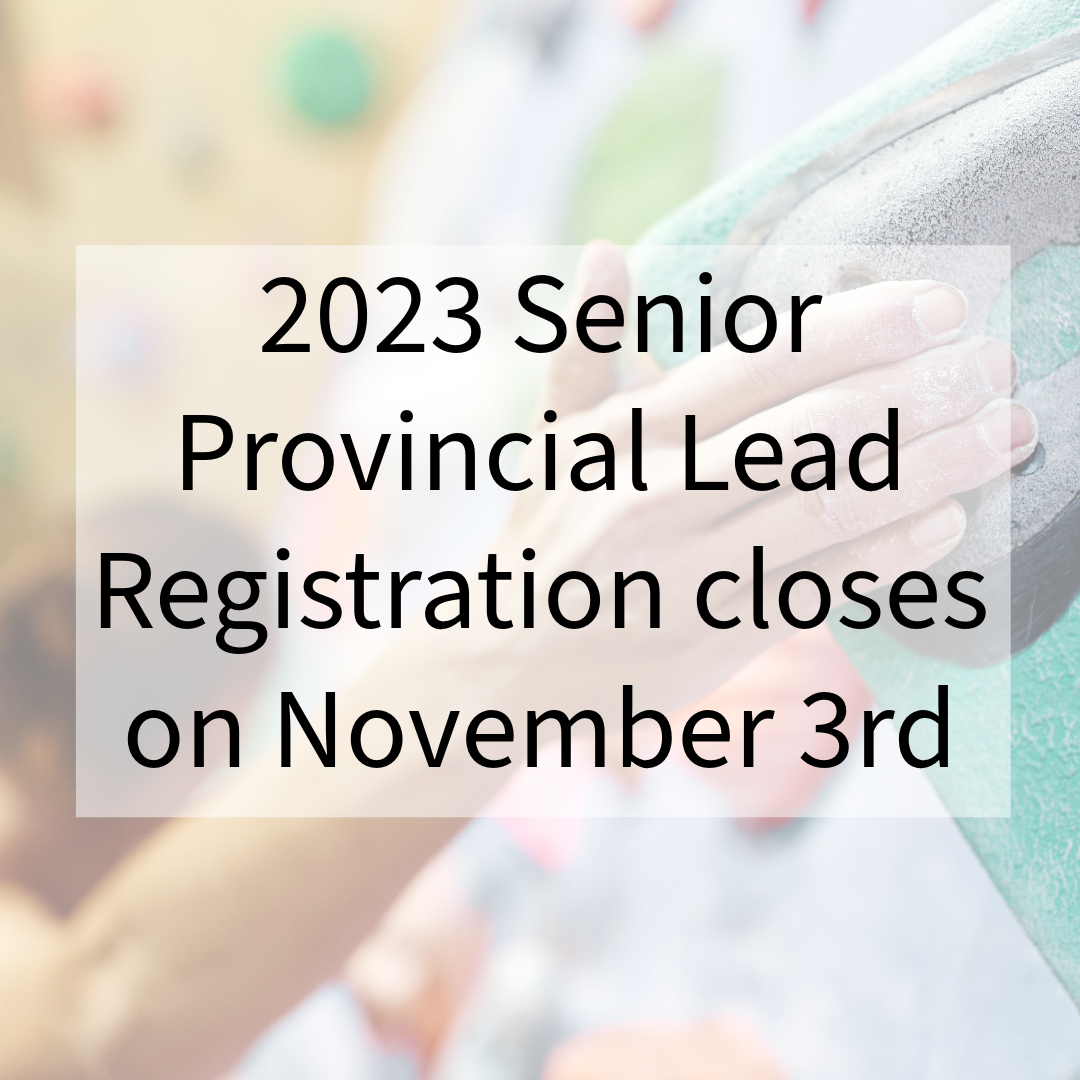 2023 Senior Provincial Lead Registration closes on November 3rd — Alberta Climbing Association