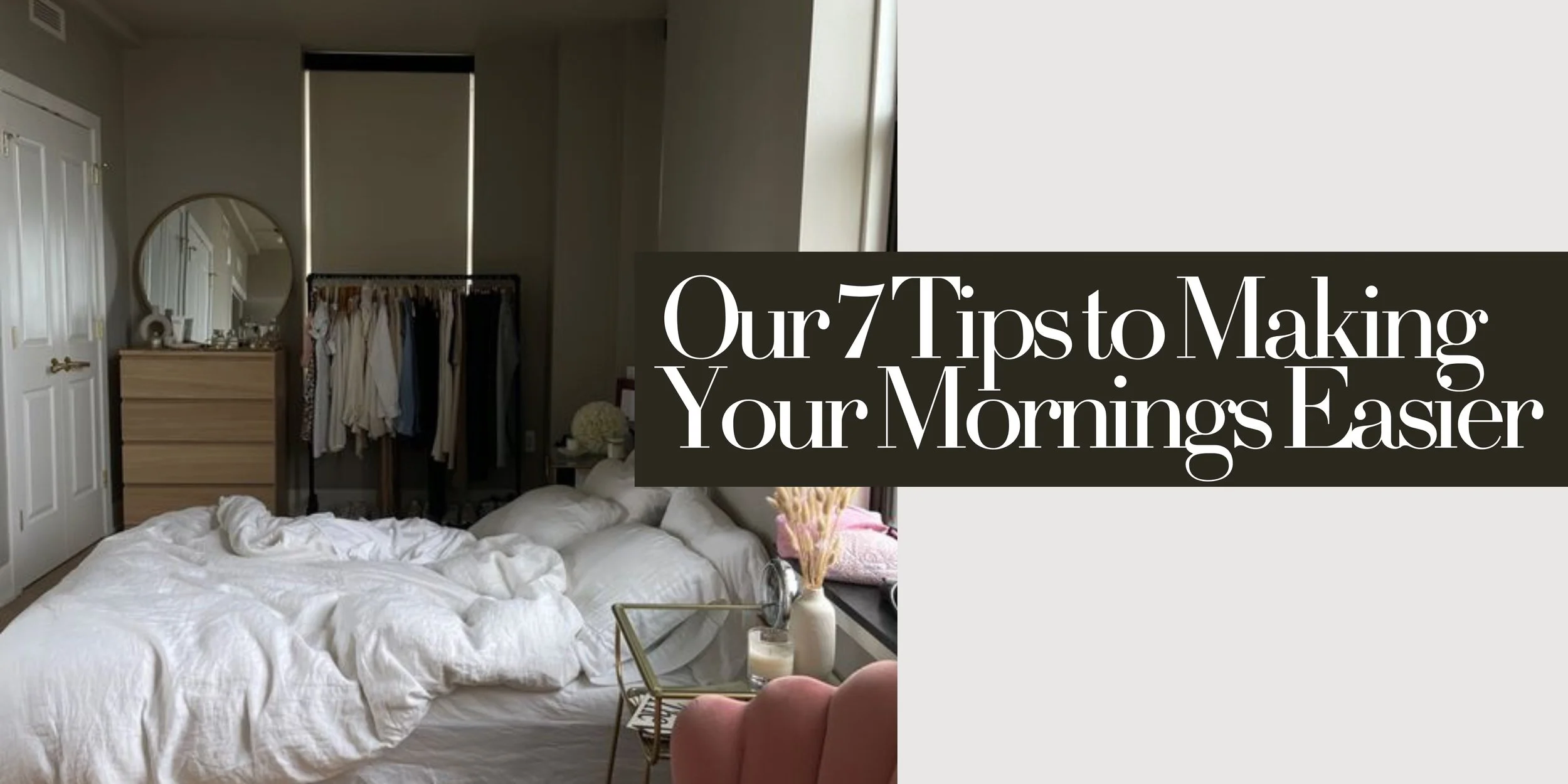 7 Effortless Morning Style Tips | Closet Fairy — CLOSET FAIRY