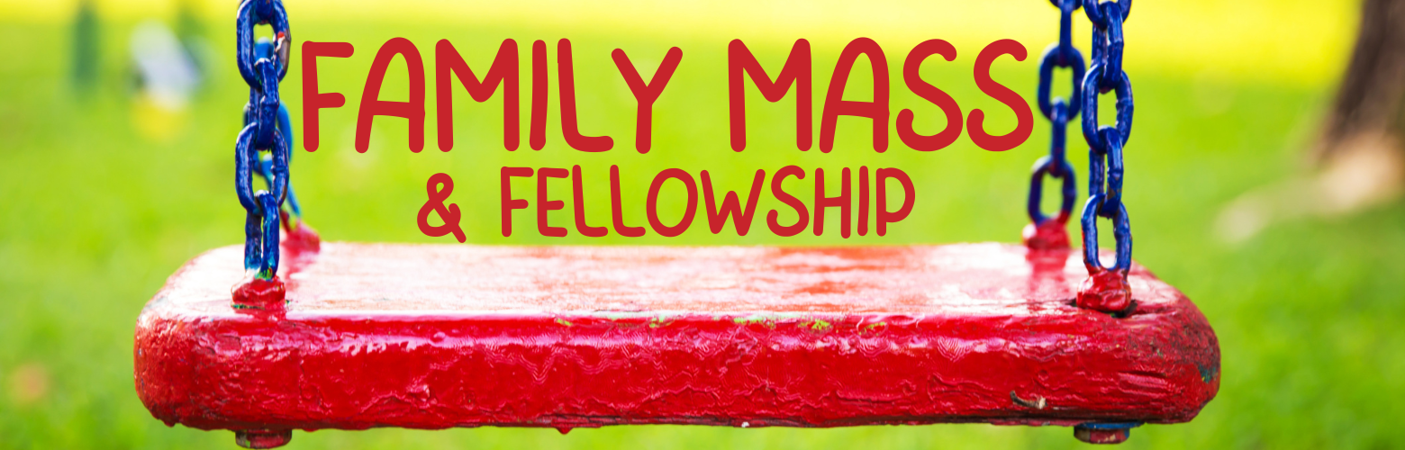 Family Mass & Fellowship — Gesu Catholic Church