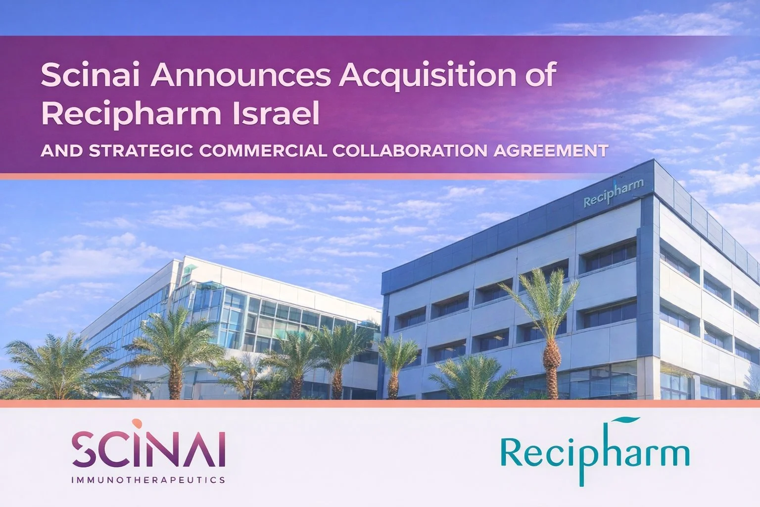 Scinai Announces Completion of Acquisition of Recipharm Israel Ltd. and ...