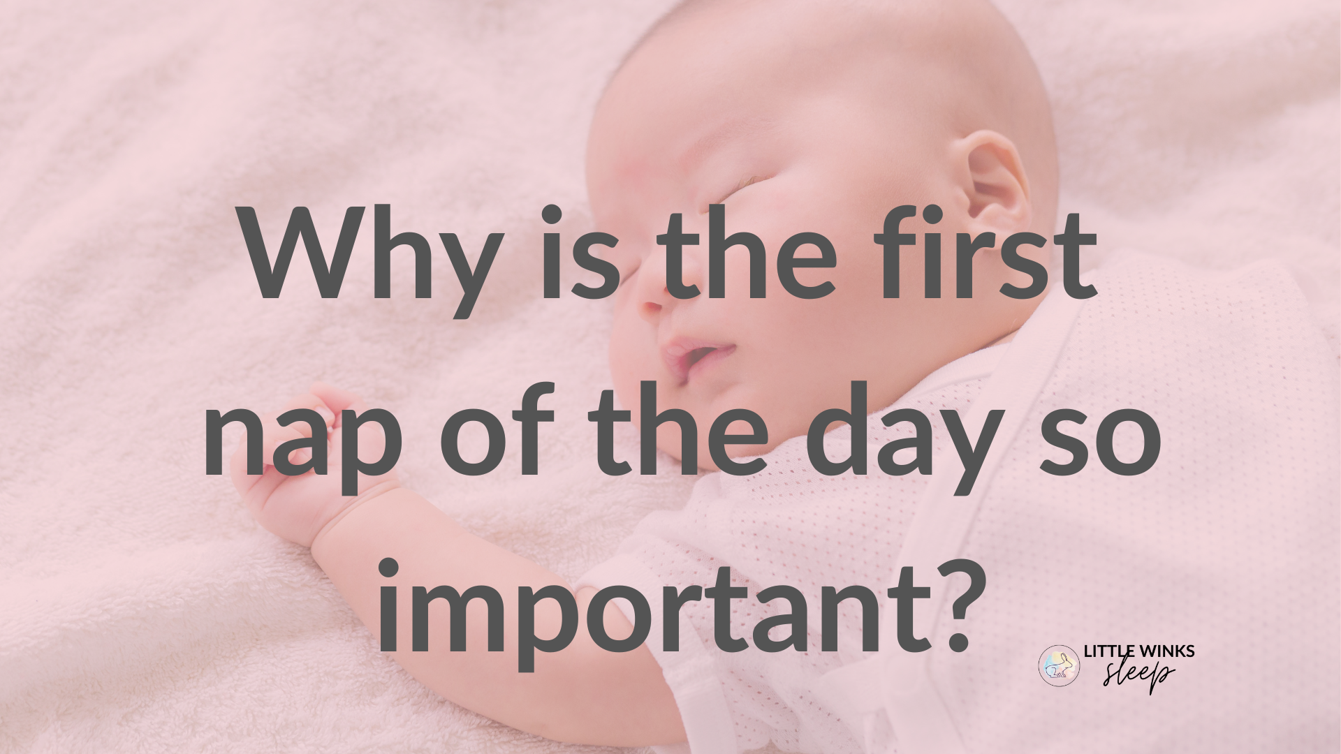Why is the first nap of the day so important? — Little Winks Sleep