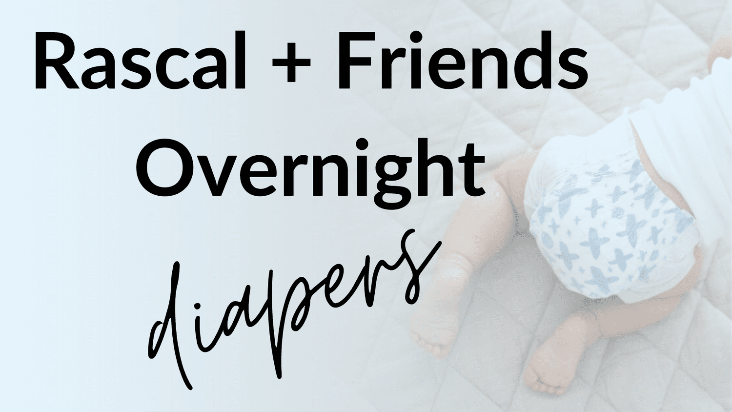My favourite overnight diaper — Little Winks Sleep