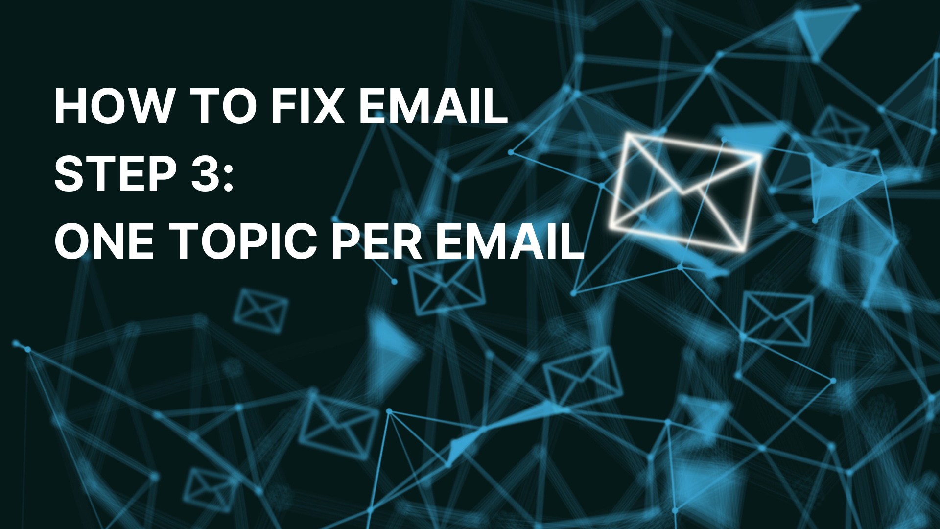 How To Fix Email: Step 3 - One Topic Per Email — Ilios Digital Organizing