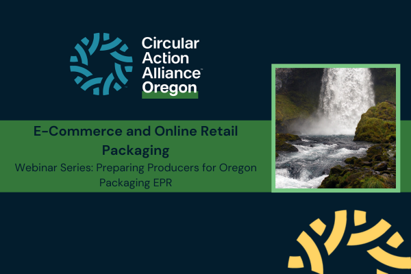 Webinar Series: Preparing Producers for Oregon Packaging EPR: E ...