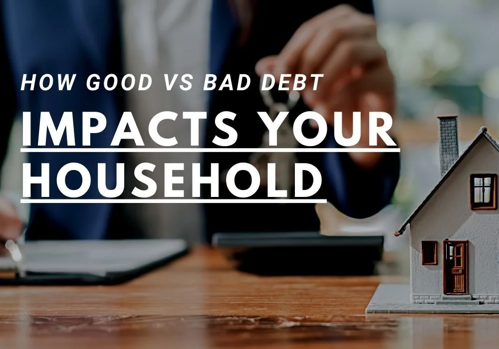 How Good vs Bad Debt Impacts Your Household — Team Emilio Mortgages