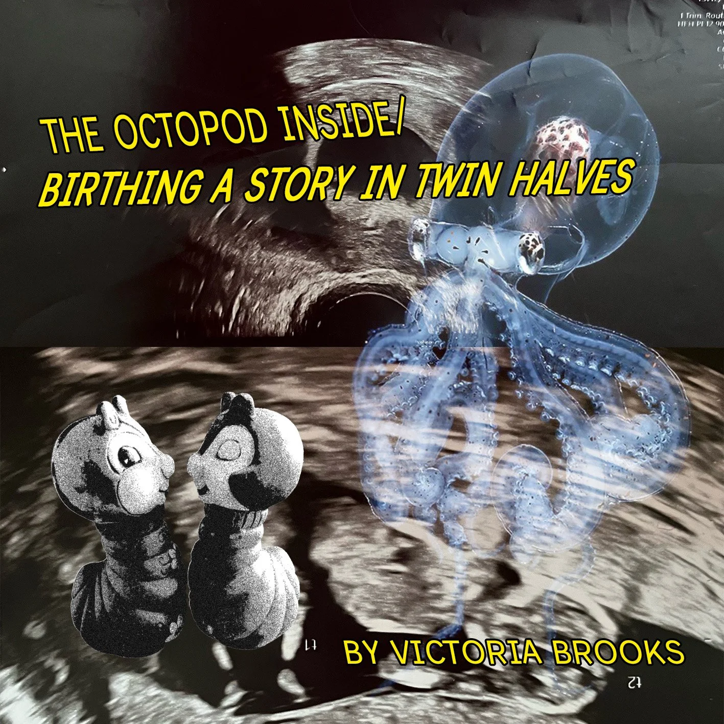 The Octopod Inside/Birthing a story in twin halves — Worms