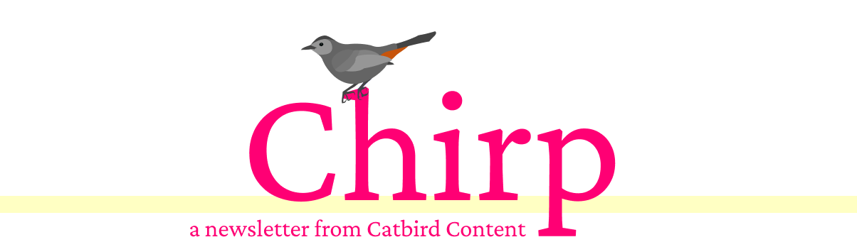 Chirp: The newsletter of Catbird Content — Catbird Content