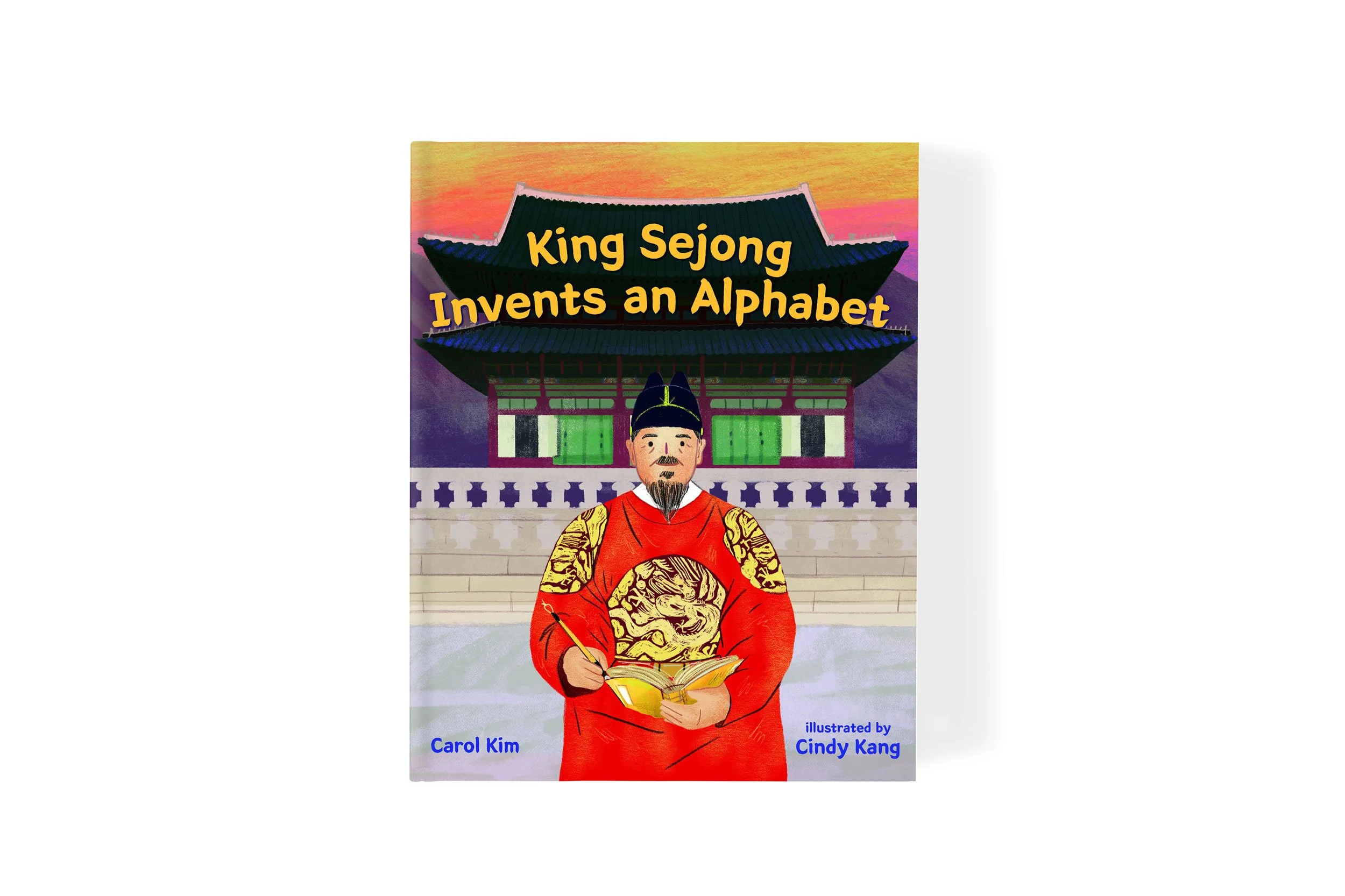 King Sejong Invents An Alphabet — Cindy Kang Illustration