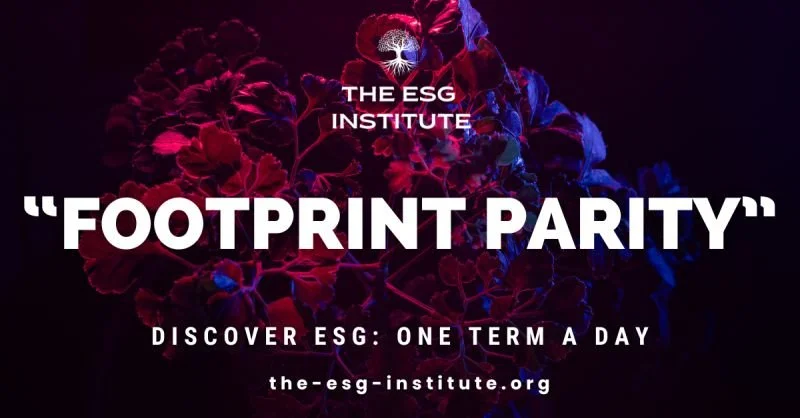 What is Footprint Parity — The ESG Institute