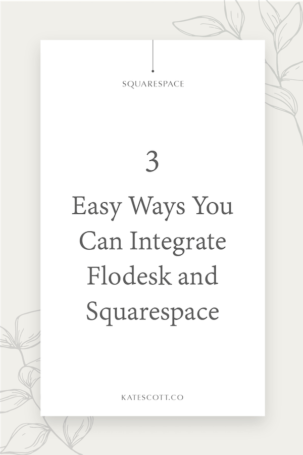 How to Use Flodesk and Squarespace Together — Kate Scott