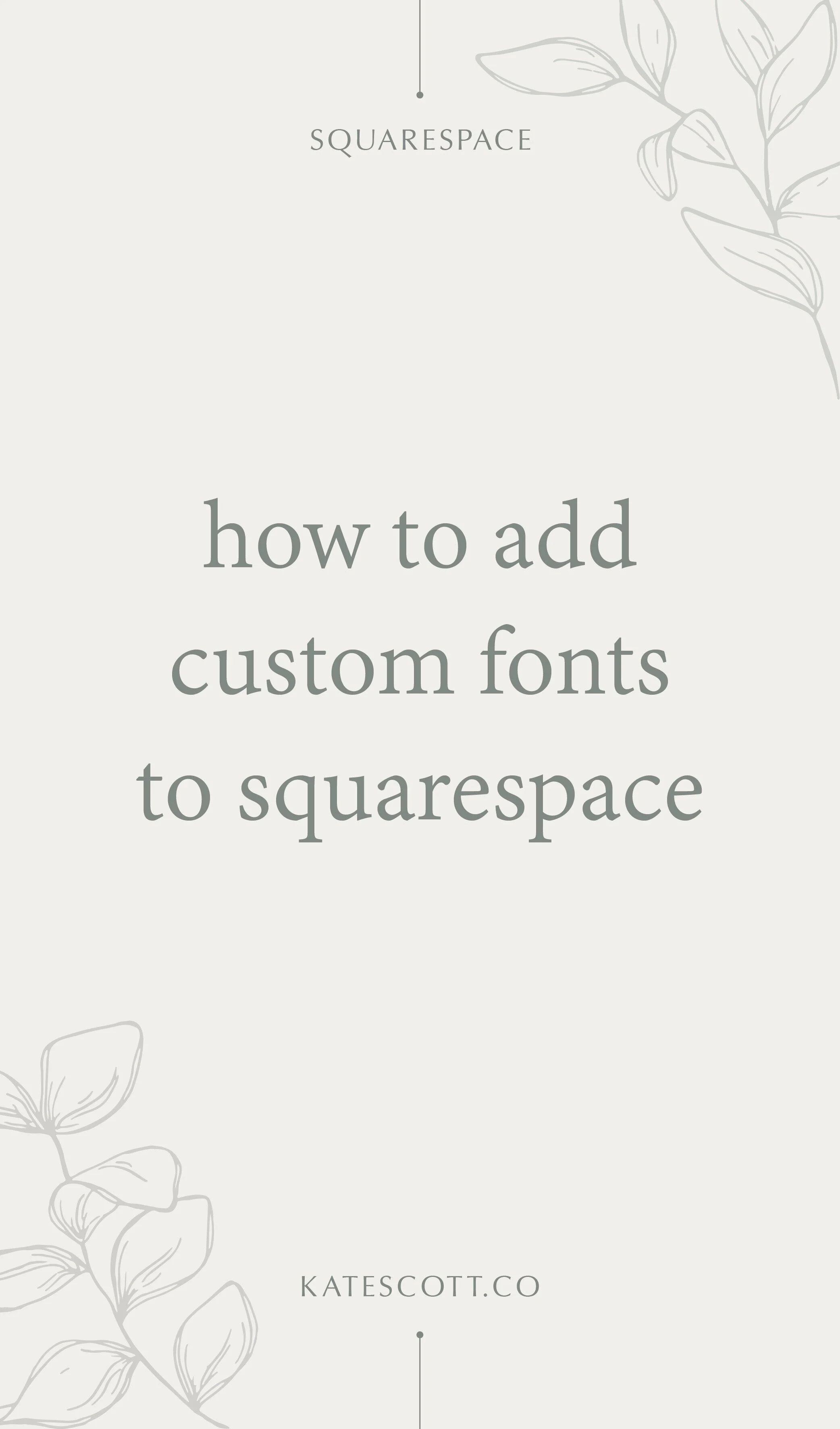 How to Add Custom Fonts to Squarespace — Kate Scott