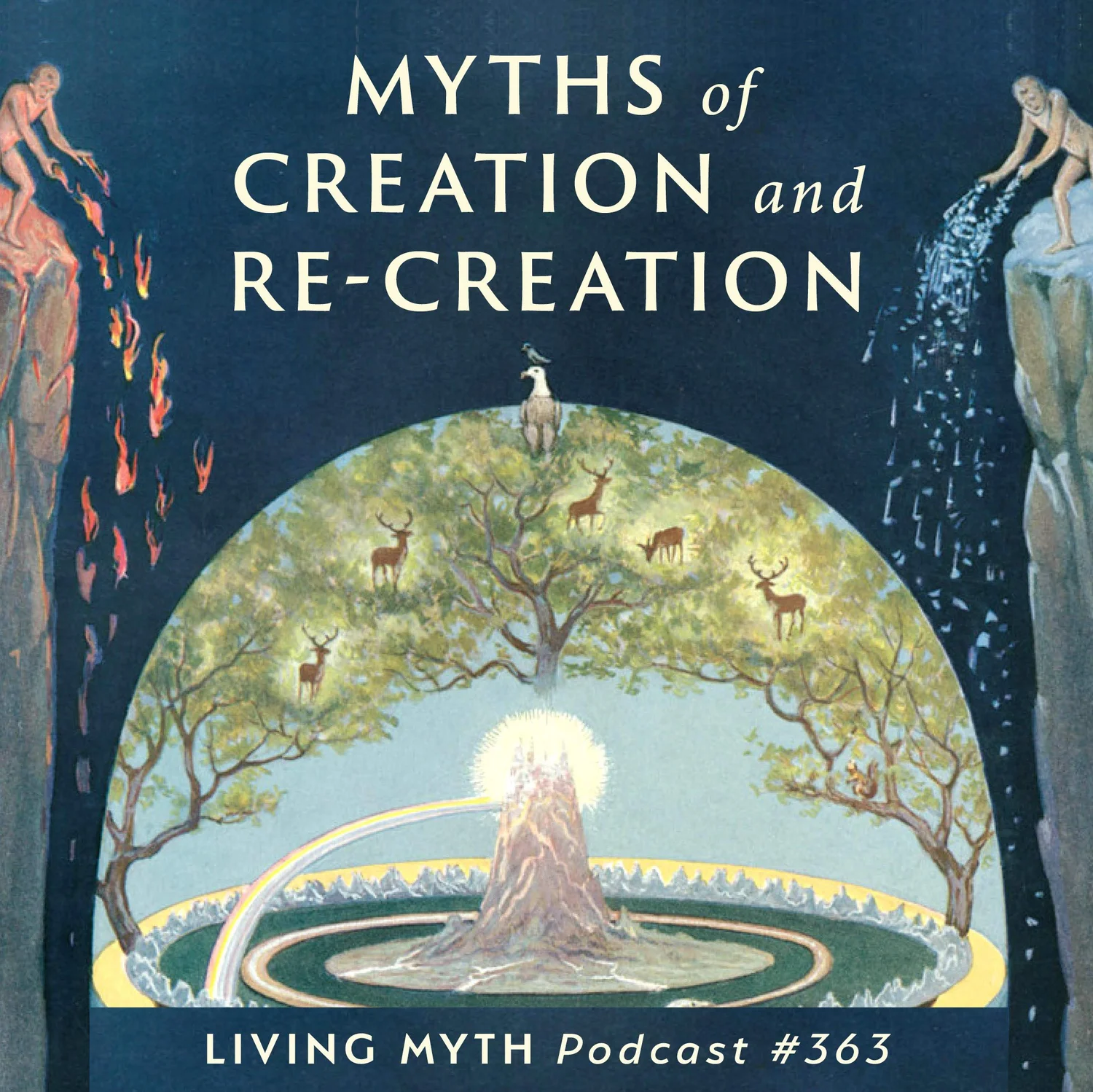 Living Myth Podcast 363 - Myths of Creation and Re-Creation — Michael Meade
