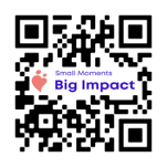 Small Moments Big Impact