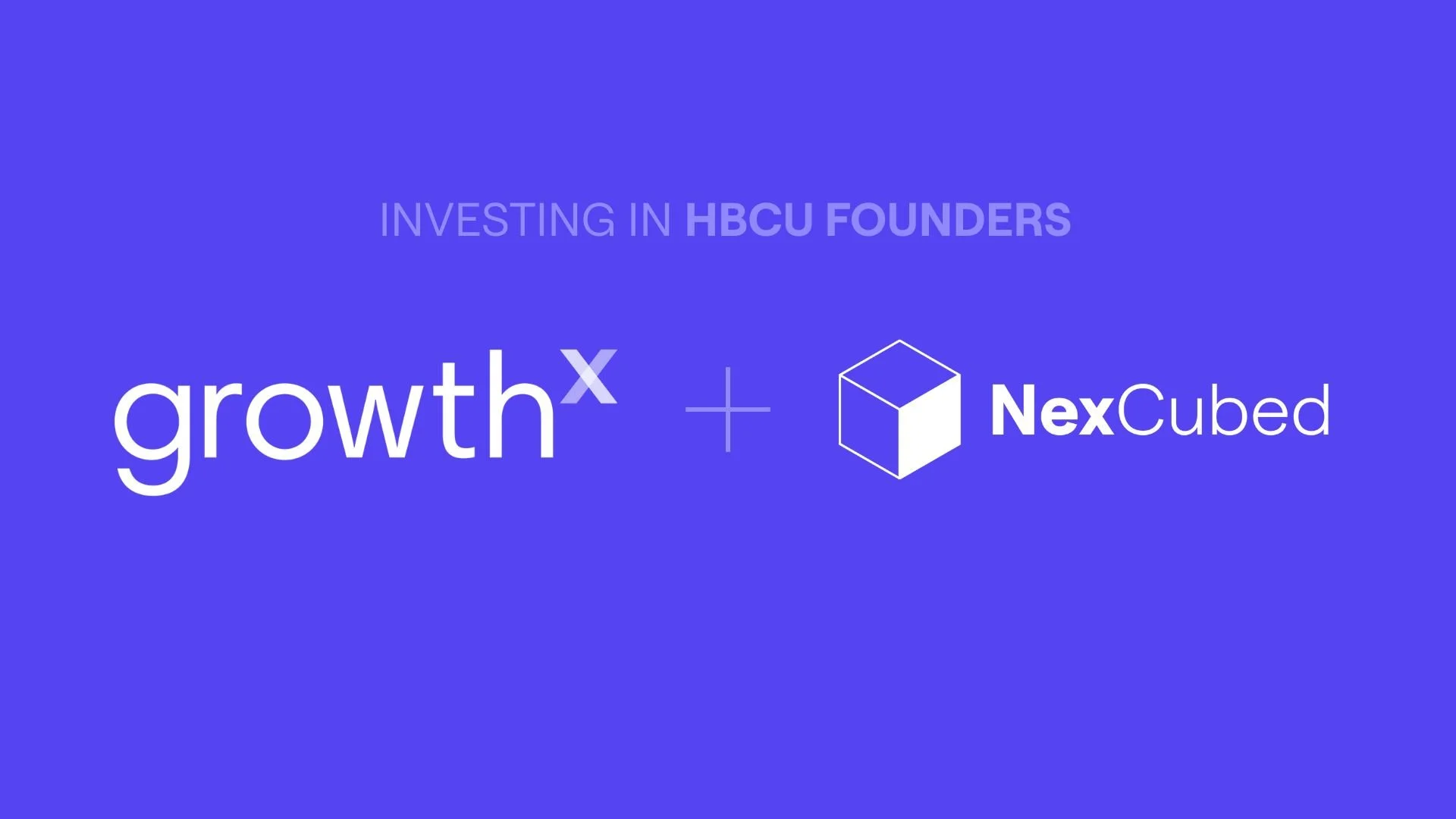 Nex Cubed Announces GrowthX as a Partner for HBCU Founder’s Program ...