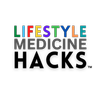 Lifestyle Medicine Hacks