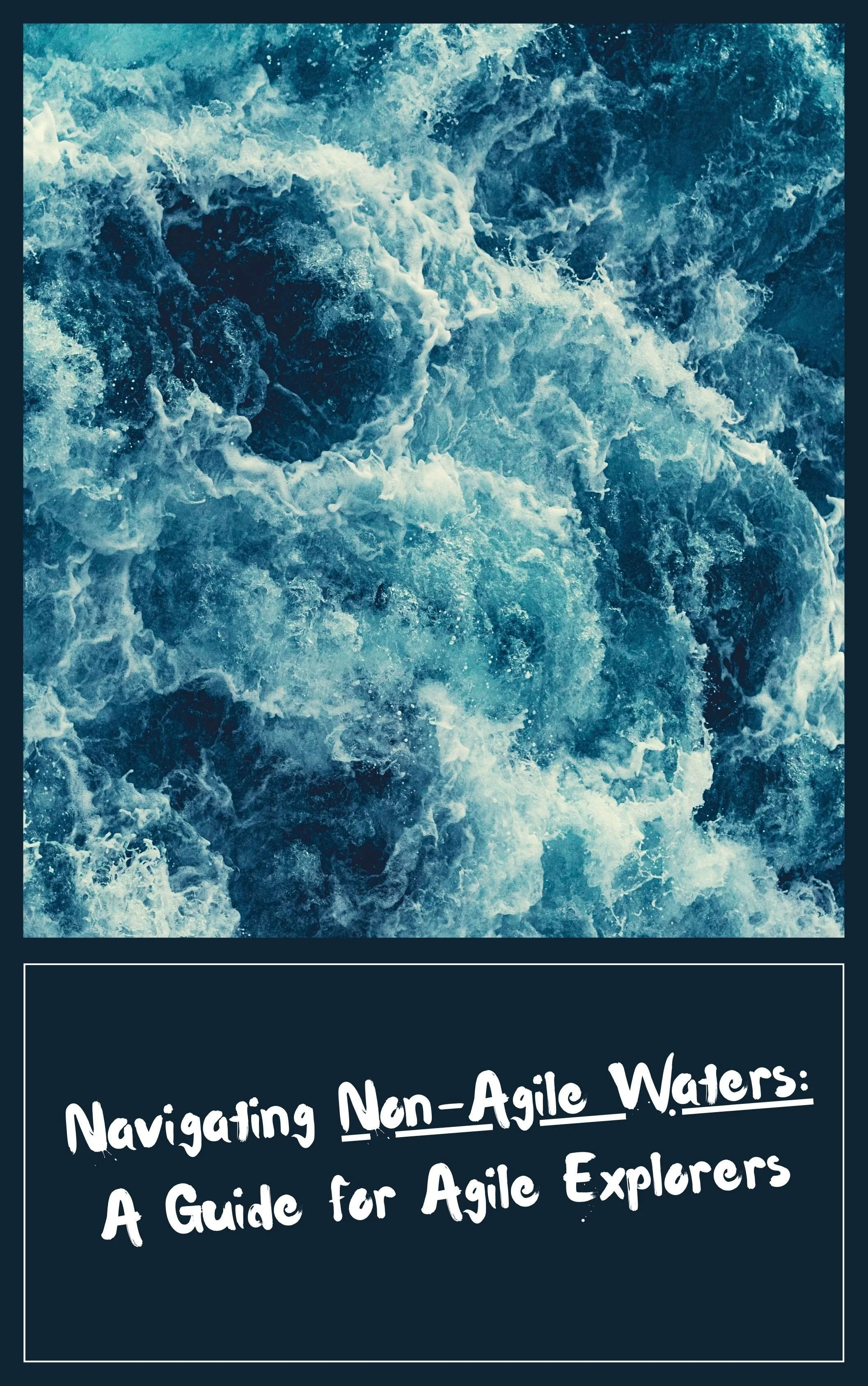 Navigating non-Agile waters: A Guide for Agile Explorers — The Product ...