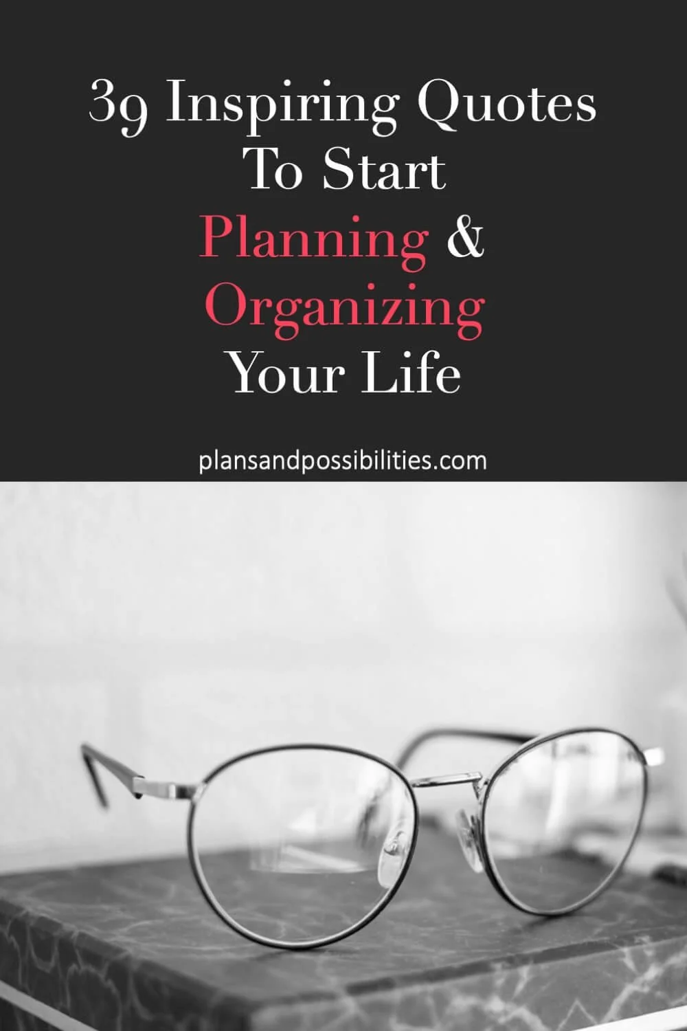 39 Inspiring Quotes about planning and organizing — Plans & Possibilities
