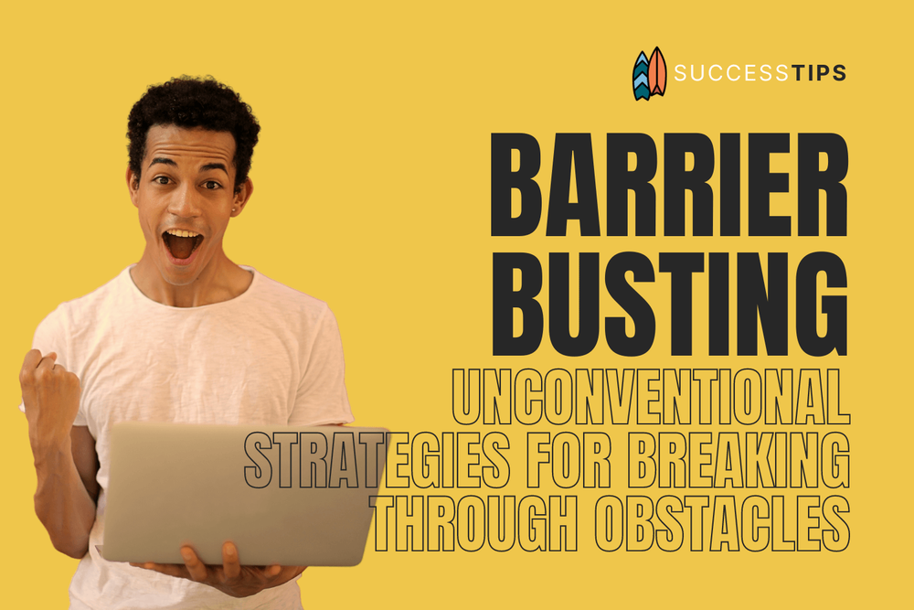 Barrier Busting: Unconventional Strategies for Breaking Through ...