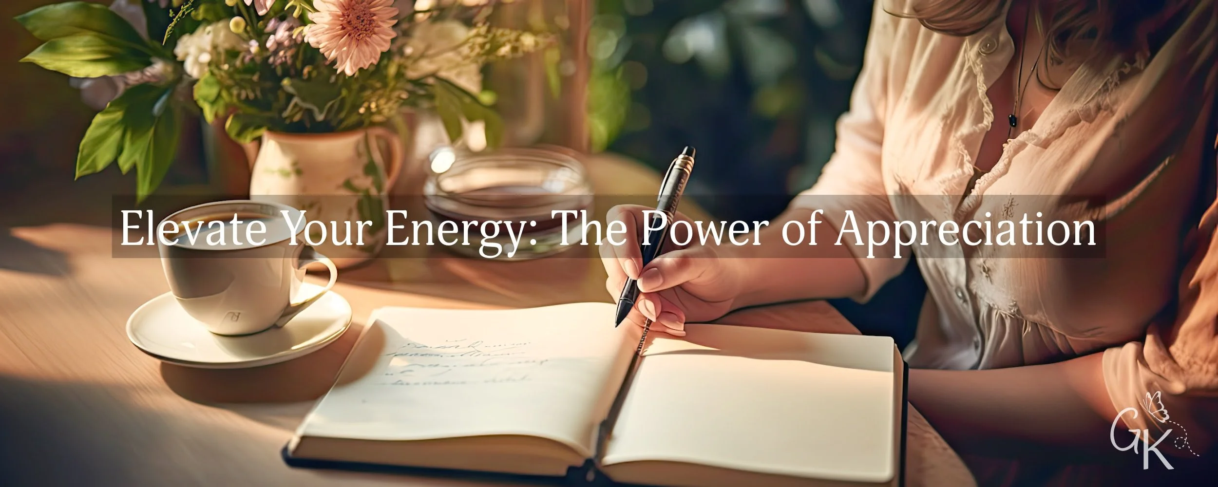 Elevate Your Energy: The Power of Appreciation — Ginette Kort