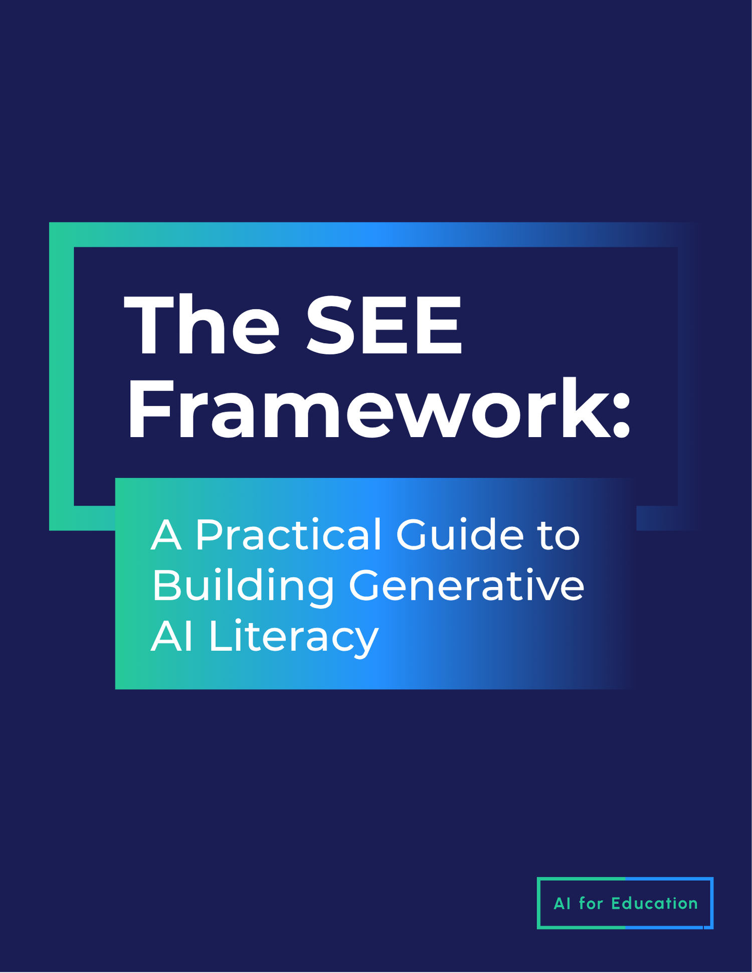 The SEE Framework: A Practical Guide to Building Generative AI Literacy ...