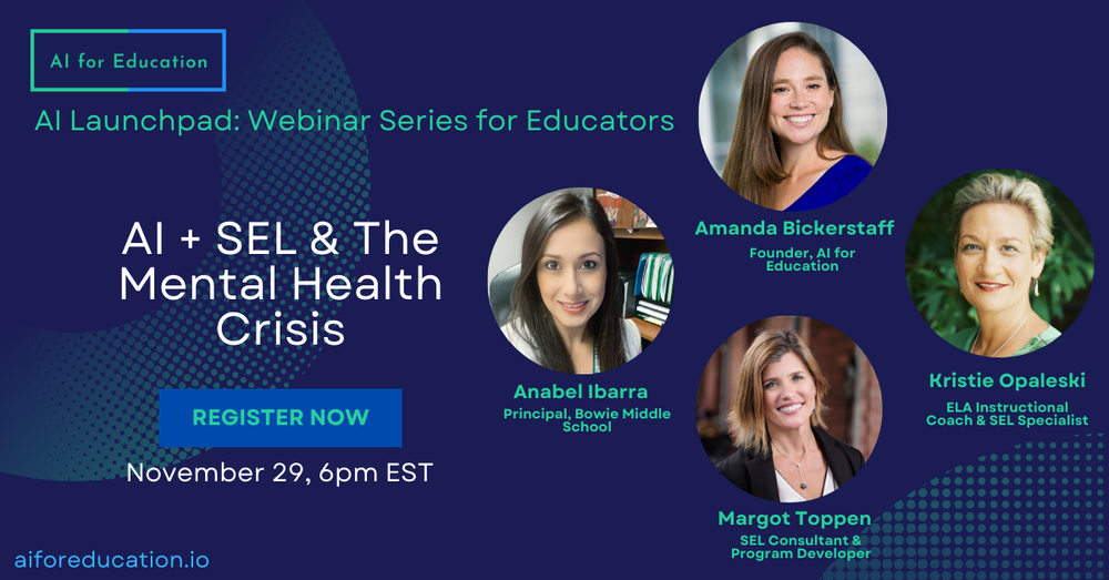 AI + SEL & The Mental Health Crisis Webinar — AI for Education