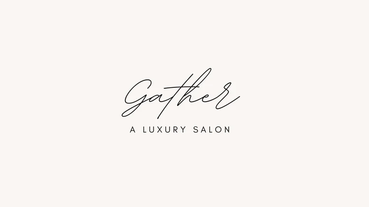 Gather A luxury salon